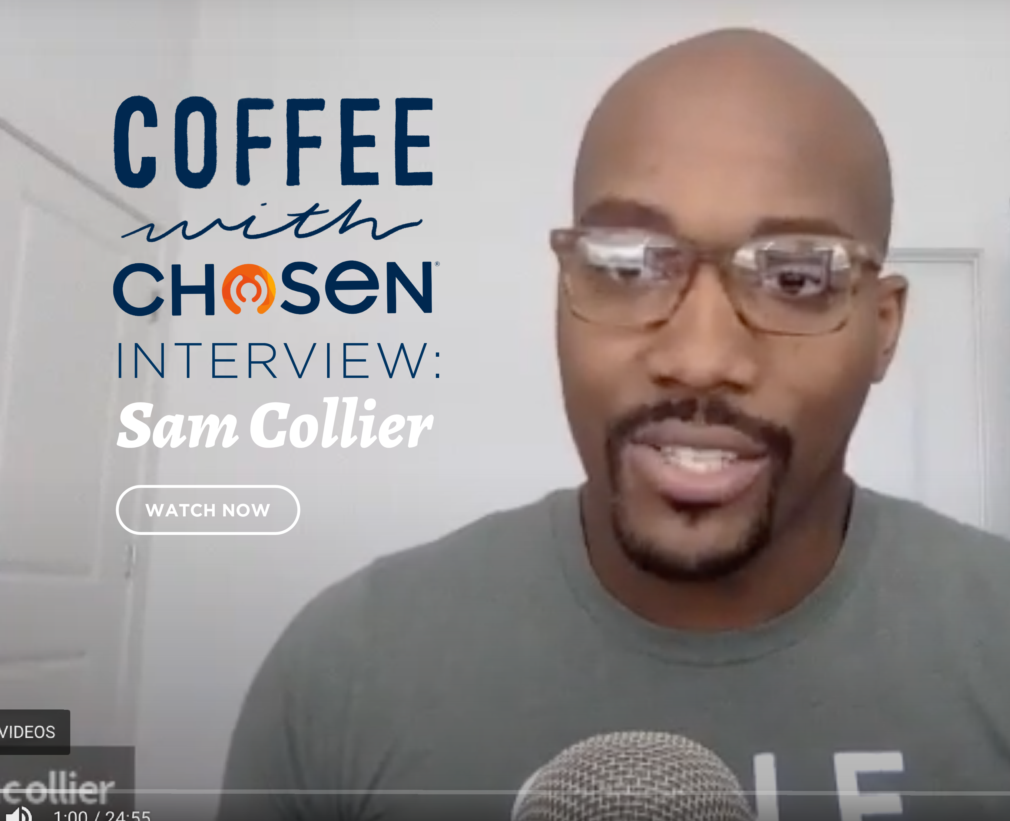 Coffee With Chosen: Interview with Sam Collier | Chosen Care